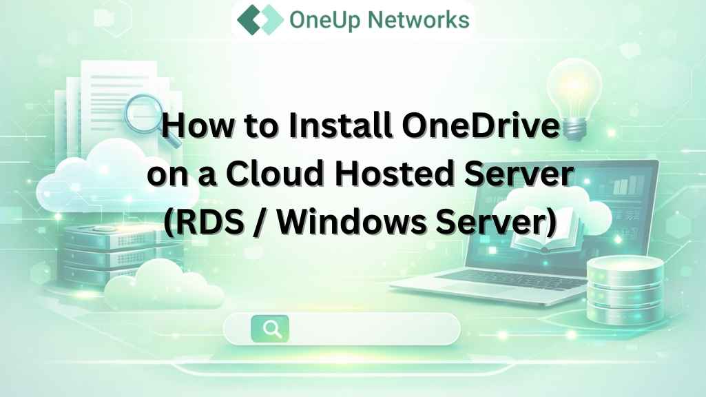 How to Install OneDrive on a Cloud Hosted Server? - OneUp Networks